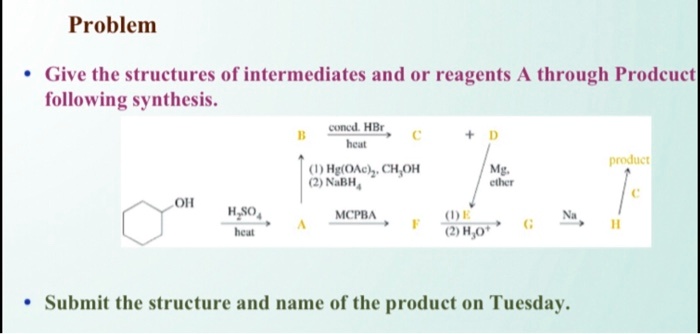 SOLVED: Give the structures of intermediates and/or reagents through ...