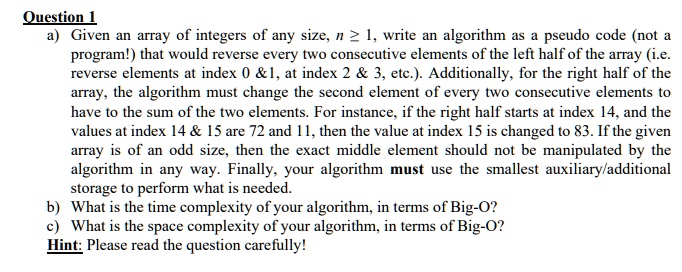 SOLVED: Text: THIS IS NOT A PROGRAM... thank you Question 1 a) Given an array of integers of any ...
