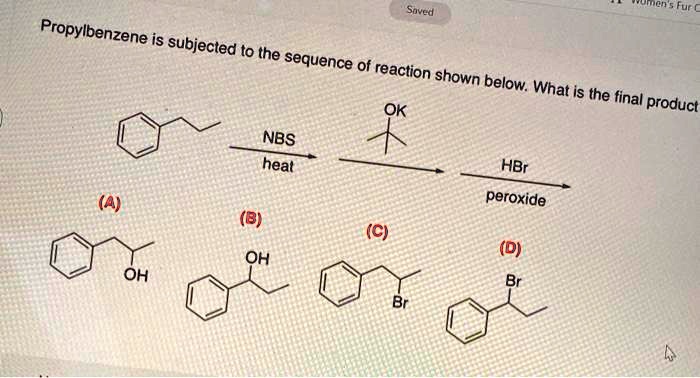 SOLVED: Propylbenzene 'subjected to the sequence reaction shown below ...