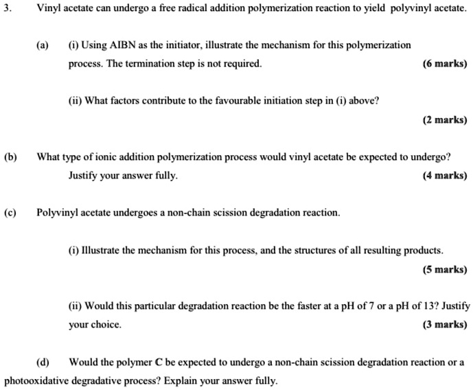 vinyl acetate can undergo free radical addition polymerization reaction ...