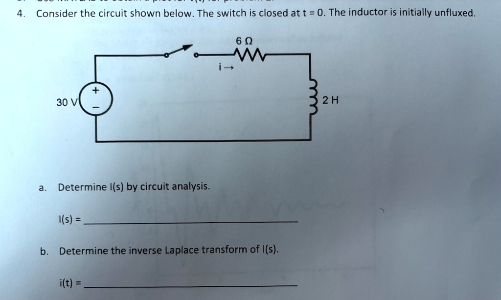 [GET ANSWER] 4 consider the circuit shown below the switch is closed at t 0 the inductor is ...