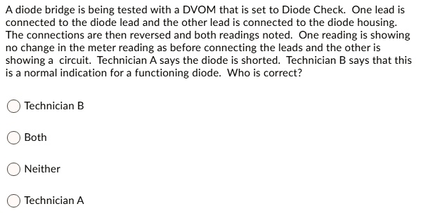 SOLVED: A diode bridge is being tested with a DVOM that is set to Diode ...