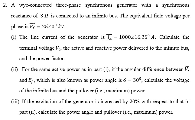 2 a wye connected three phase synchronous generator with a synchronous reactance of 3 is ...