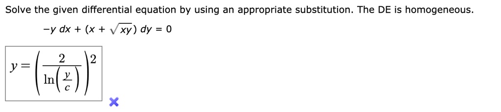 SOLVED: Solve the given differential equation by using an appropriate substitution. The DE is ...