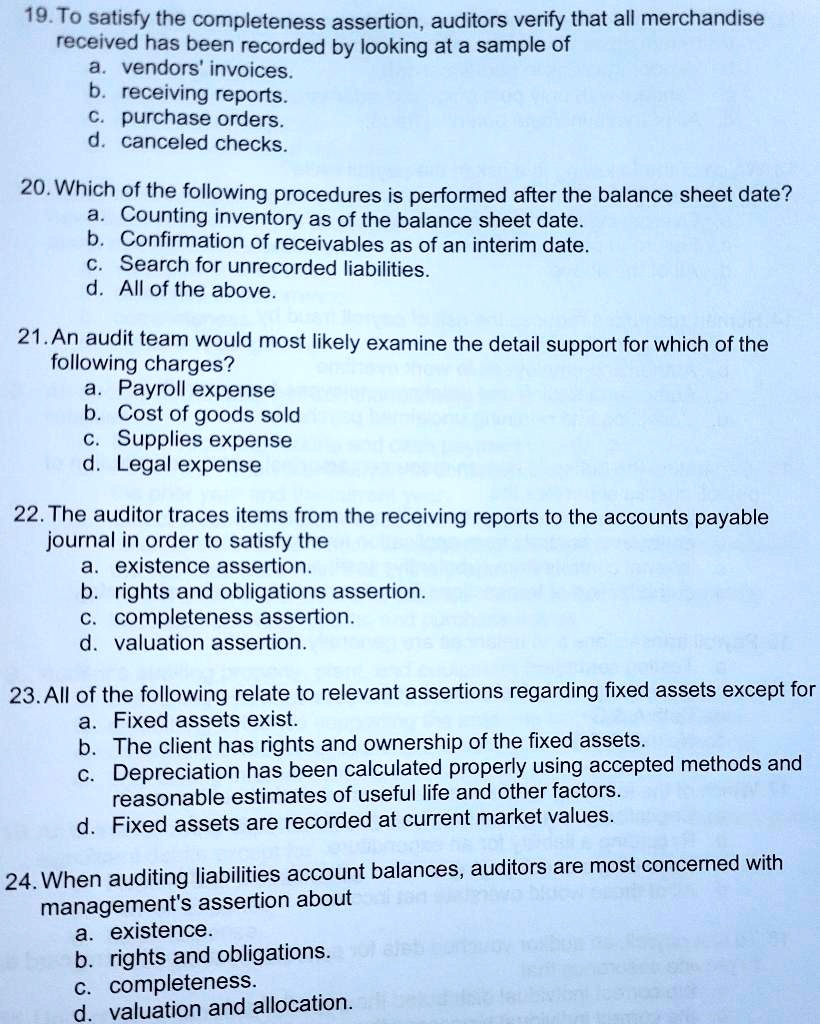 19. To satisfy the completeness assertion, auditors verify that all ...