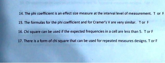 SOLVED: 14. The phi coefficient is an effect size measure at the ...