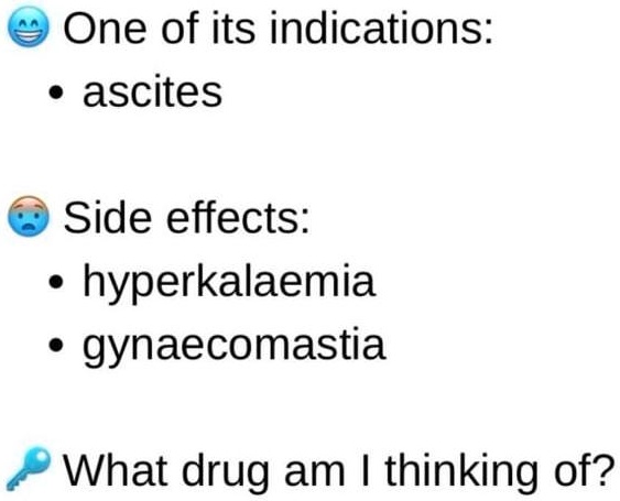 SOLVED: One of its indications: ascites Side effects: hyperkalemia ...