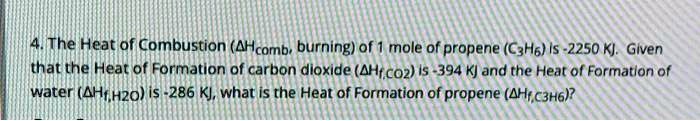 SOLVED: propene (Hf, C3H6) is -20 KJ/mol, calculate the Heat of ...