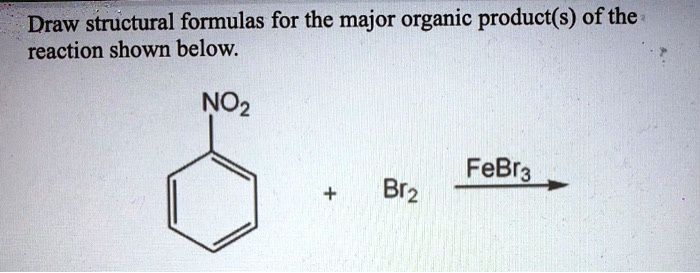 SOLVED: Draw structural formulas for the major organic product(s) of the reaction shown below ...