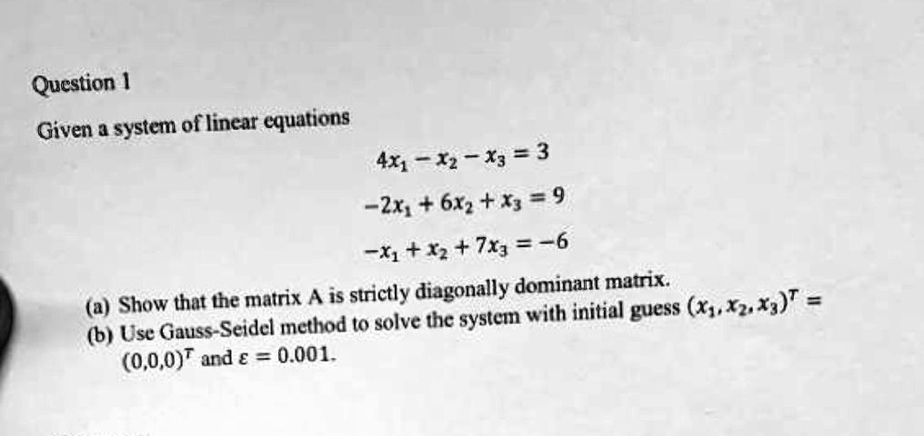 SOLVED: Question | Given 4 system of linear equations 4x1 7X2 - X3 = 3 ...