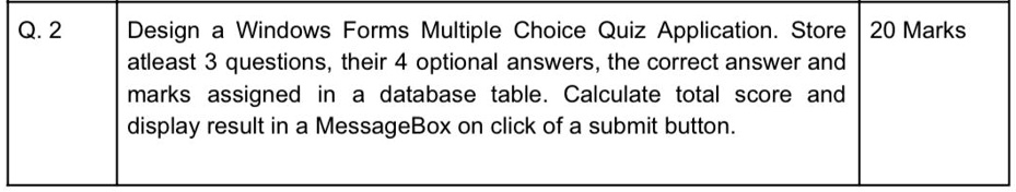 SOLVED: Design a Windows Forms Multiple Choice Quiz Application. Store ...