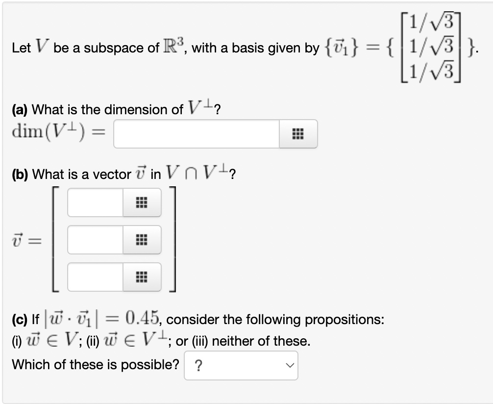 SOLVED: Let V be a subspace of IR^3, with a basis given by v1, v2, v3 = 1, 1/âˆš3, 1/âˆš3. (a ...