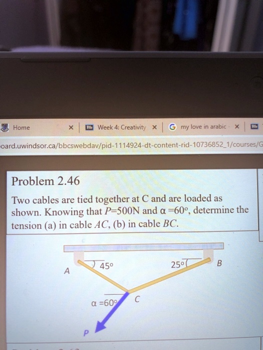 SOLVED: Problem 2.46: Two cables are tied together at C and are loaded ...