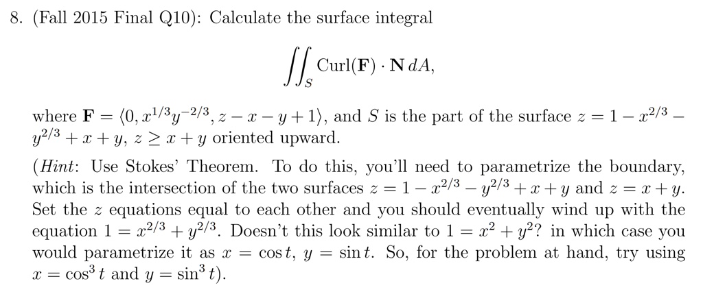 SOLVED: (Fall 2015 Final Q10): Calculate the surface integral Curl(F) Â ...