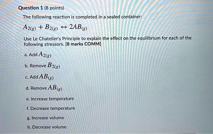 SOLVED: Question 1 (8 points) The following reaction is completed in a ...