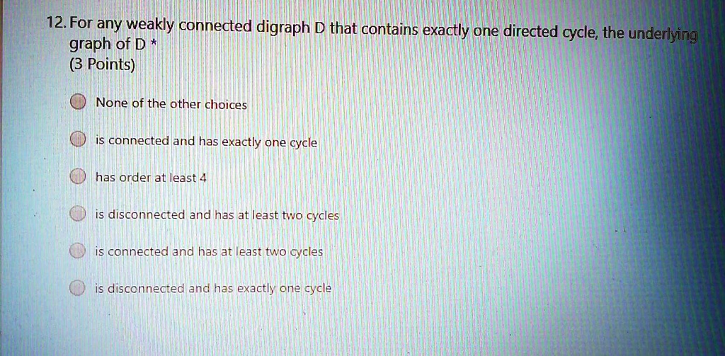 SOLVED:12 For any Weakly connected digraph D that contains exactly one ...