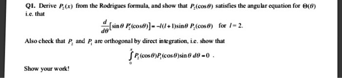 Q1. Derive P2(x) from the Rodrigues formula, and show that P2(cosθ) satisfies the angular ...