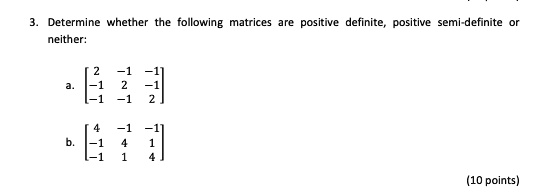 SOLVED:Determine whether the following matrices neither: positive ...