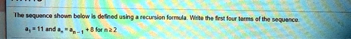 The Sequence Shown Below Is Defined Using Recursion F Solvedlib