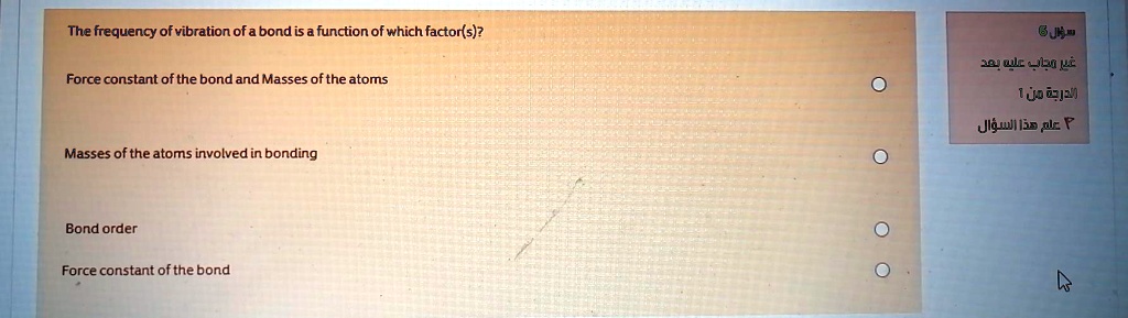 SOLVED:The frequency of vibration of a bondisa function of which factor ...