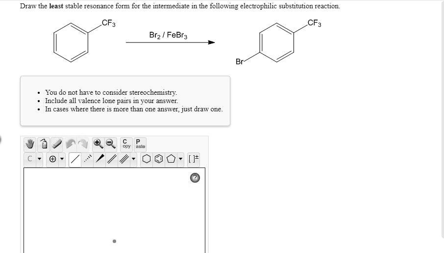 Draw the least stable resonance form for the intermediate in the ...