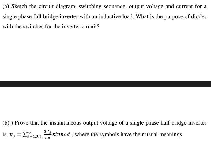 SOLVED: Please solve a and b. Sketch the circuit diagram, switching sequence, output voltage ...