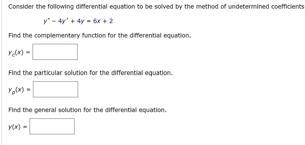 SOLVED: Consider the following differential eguation to be solved by ... SOLVED: Consider the following differential eguation to be solved by ...