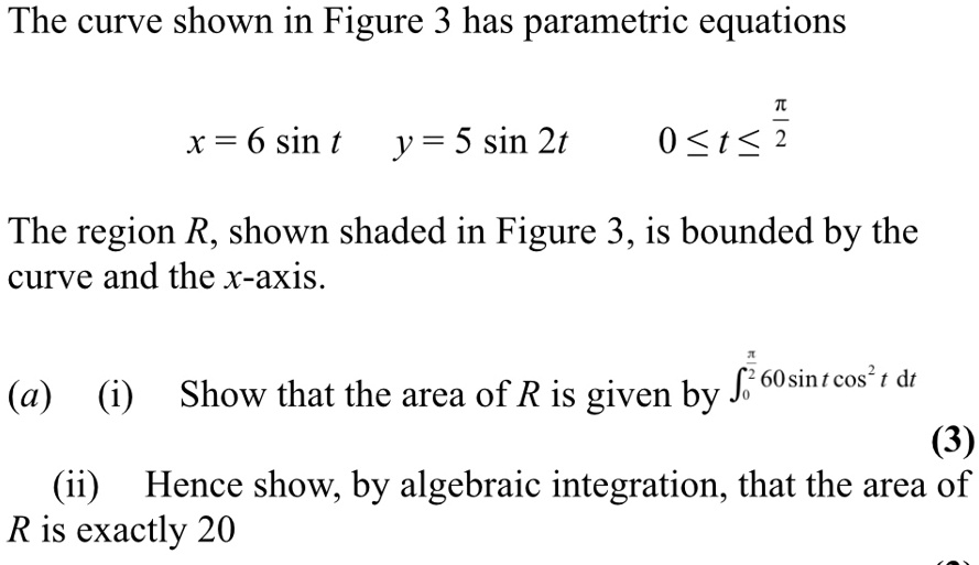SOLVED: The curve shown in Figure 3 has parametric equations: x = 6 sin(t) y = 5 sin(2t) 0