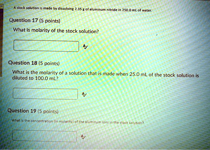SOLVED:A stock solutlon made bv dissolving 2.35 of aluminum nitride in 250.0 mL of water ...
