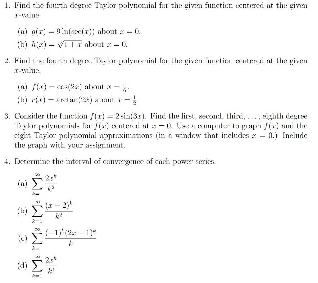 SOLVED:Find the fourth degree Taylor polynomial for the given function centered at the given T ...