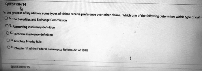 SOLVED: in the process of liquidation some types of claims receive preference over other claims ...