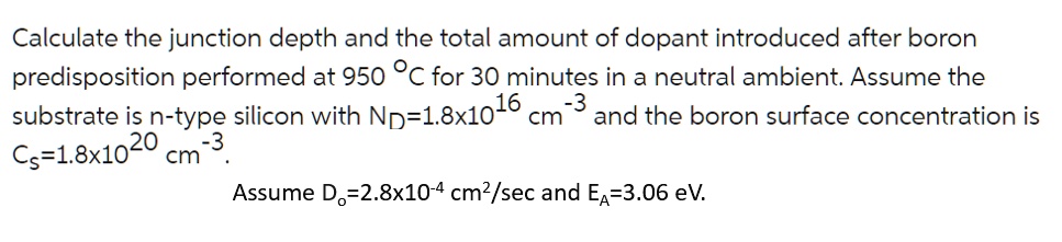 Calculate the junction depth and the total amount of dopant...
