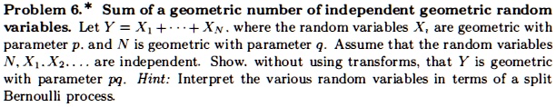 problem 6 sum of geometric number of independent geometric random ... problem 6 sum of geometric number of independent geometric random ...