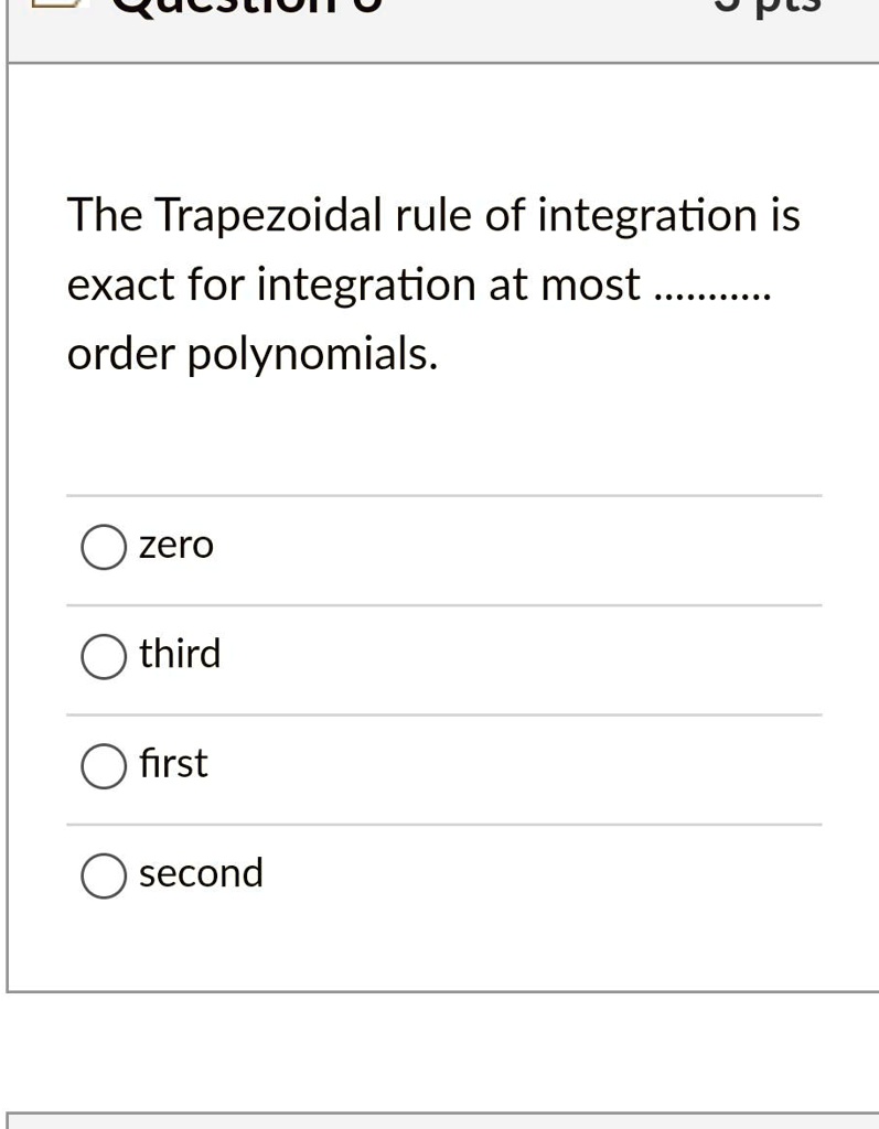 SOLVED: The Trapezoidal rule of integration is exact for integrating at ...