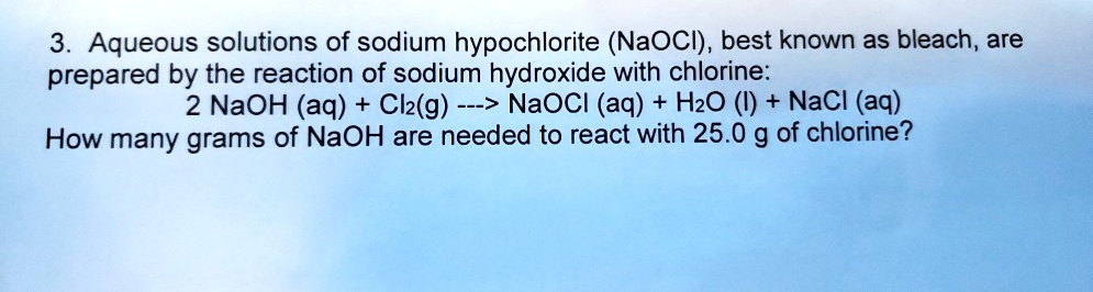 SOLVED: 3 Aqueous solutions of sodium hypochlorite (NaOCI), best known ...