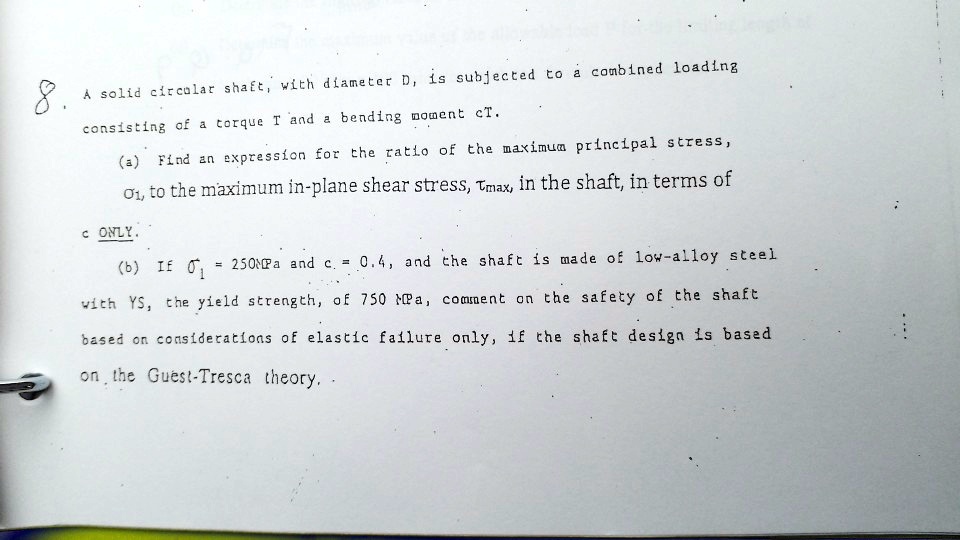 SOLVED: A solid circular shaft, with diameter D, is subjected to a ...