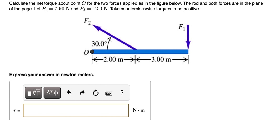 SOLVED: Calculate the net torque about point O for the two forces applied as shown in the figure ...