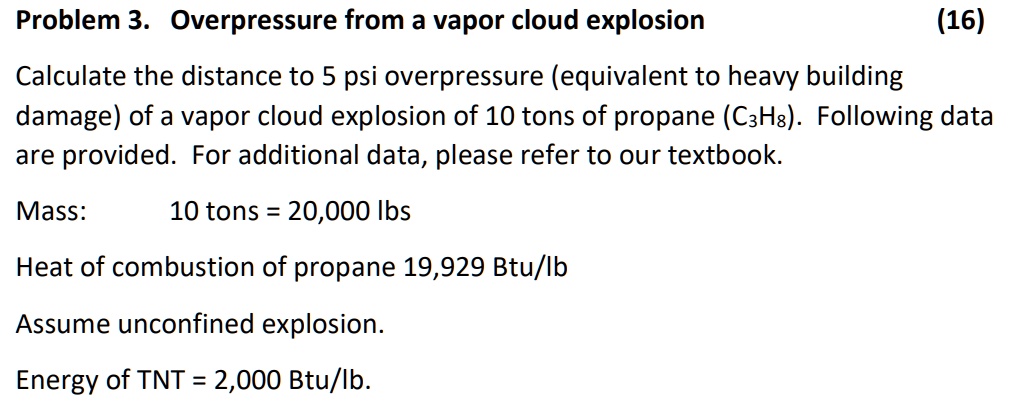 SOLVED: Problem 3. Overpressure from a vapor cloud explosion (16 ...