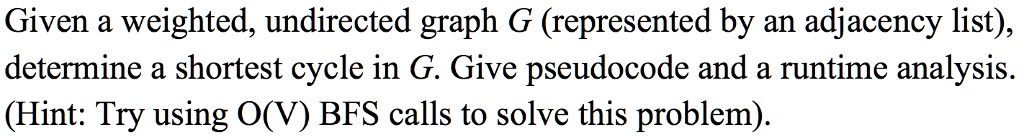 SOLVED: Given a weighted, undirected graph G (represented by an adjacency list) determine a ...