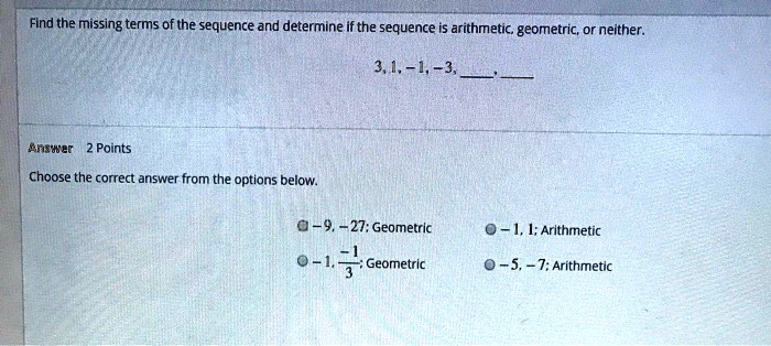 SOLVED: Find the missing terms of the sequence and determine if the sequence is arithmetic ...