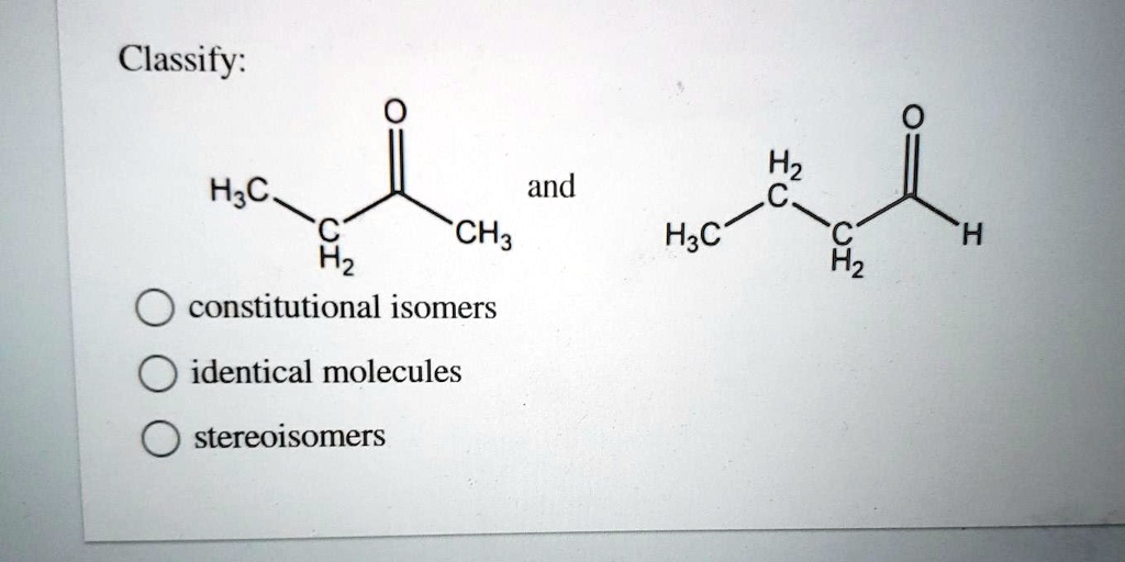 SOLVED: Classify: H2C, H2C, C2H2, C2H2, H2C H2C and C2H4 are ...