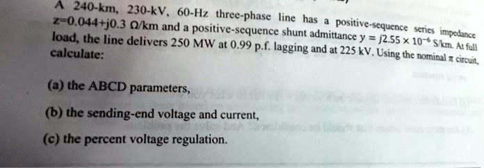 SOLVED: accurately please calculate: a)the ABCD parameters bthe sending ...