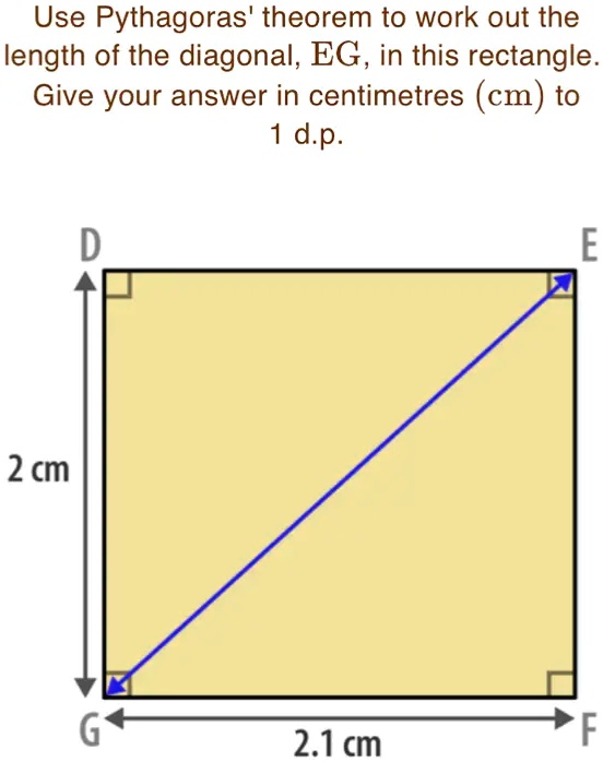 SOLVED: Use Pythagoras' theorem to work out the length of the diagonal, EG , in this rectangle ...