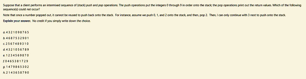SOLVED: Suppose that a client performs an intermixed sequence of (stack) push and pop operations ...