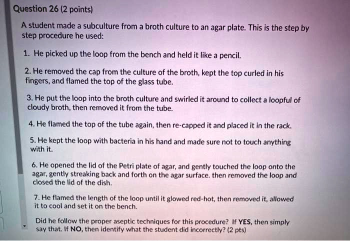 Question 26 (2 points) A student made a subculture from a broth culture ...