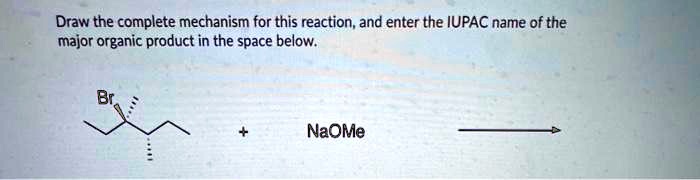 Draw the complete mechanism for this reaction and enter the...