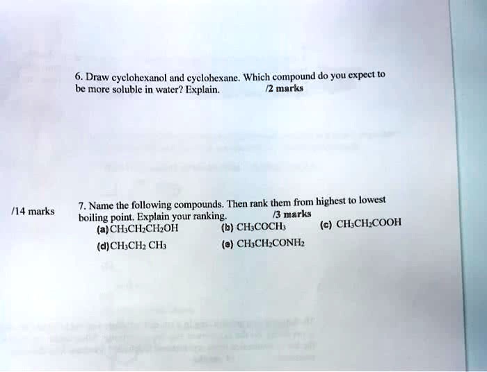 /14 marks 6. Draw cyclohexanol and cyclohexane. Which compound do you ...