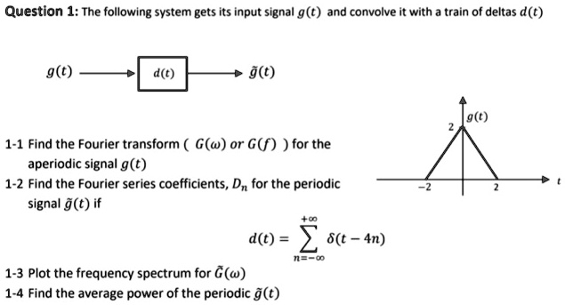 SOLVED: The following system receives its input signal g(t) and ...