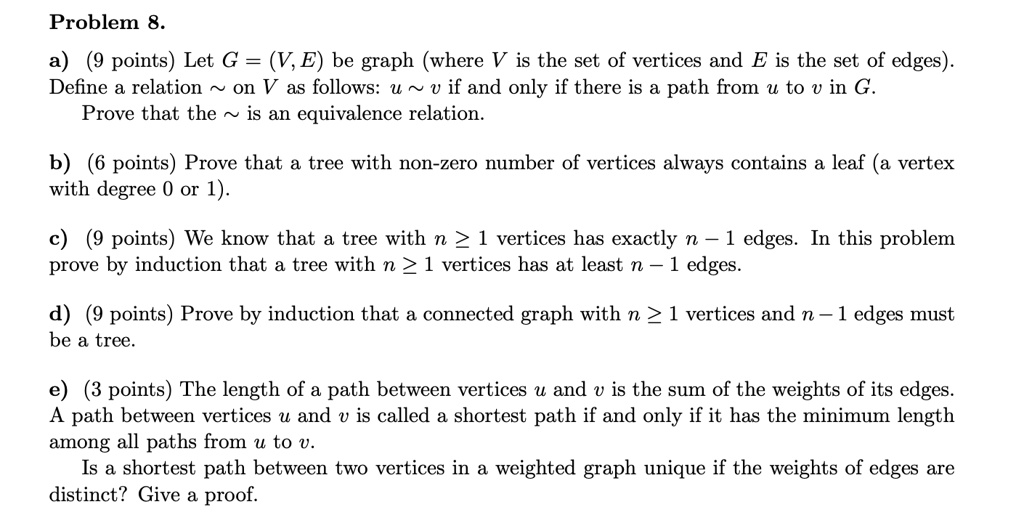 SOLVED: Problem 8. a) (9 points) Let G = (V,E) be graph (where V is the set of vertices and E is ...