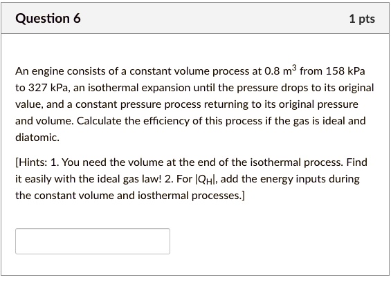 SOLVED: An engine consists of a constant volume process at 0.8 m^3 from ...